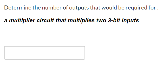 Solved Determine the number of outputs that would be | Chegg.com