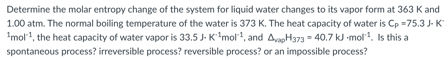Solved Determine the molar entropy change of the system for | Chegg.com