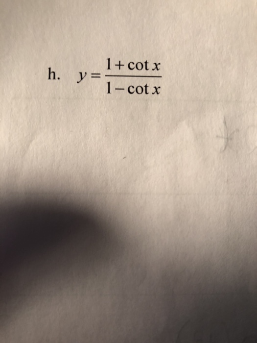 Solved 1+ cot x 1-cot x 1. | Chegg.com