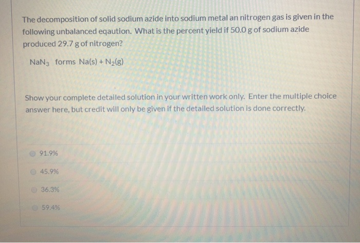 Solved The decomposition of solid sodium azide into sodium | Chegg.com