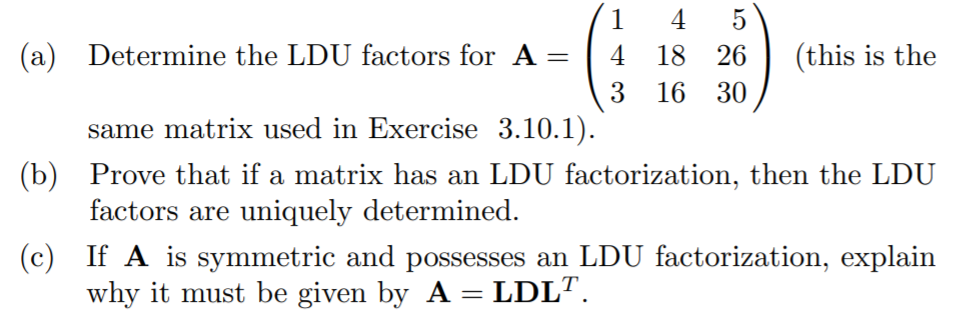 Solved 4 3 1 4 5 (a) Determine the LDU factors for A = 18 26 | Chegg.com