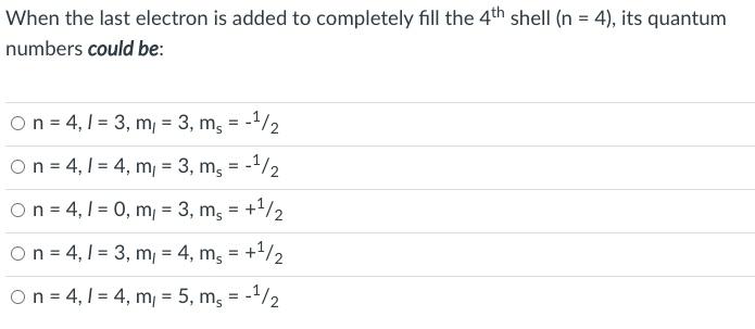 Solved When the last electron is added to completely fill | Chegg.com