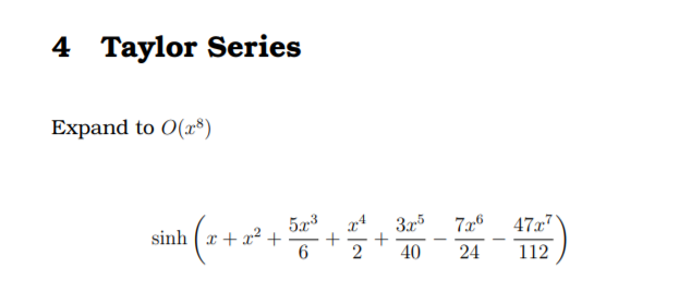 Solved 4 Taylor Series Expand to 0(28) sinh (1+1= 5 - 1) | Chegg.com