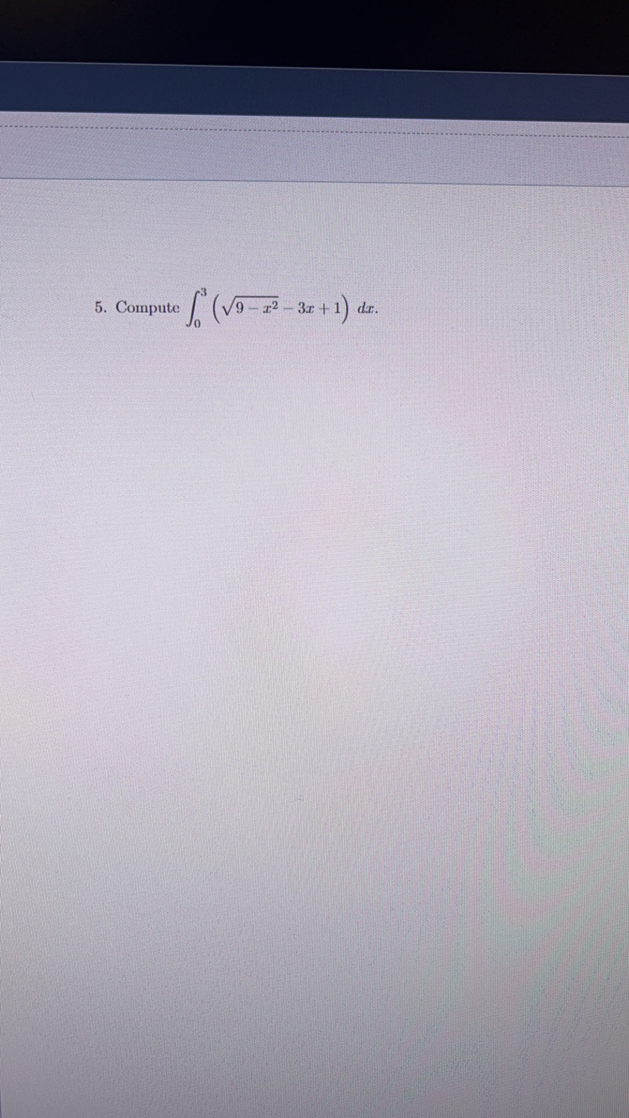 Solved 5. Compute ∫03(9−x2−3x+1)dx. | Chegg.com