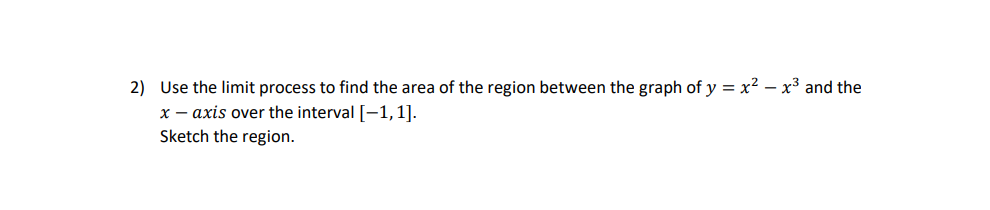 Solved 2) Use the limit process to find the area of the | Chegg.com