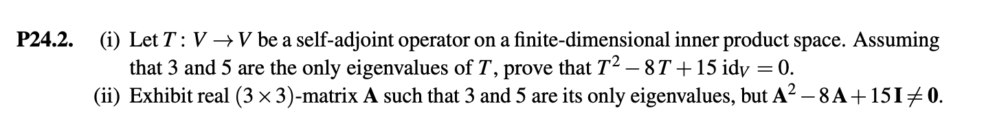 Solved P24.2. (i) Let T:V + V be a self-adjoint operator on | Chegg.com
