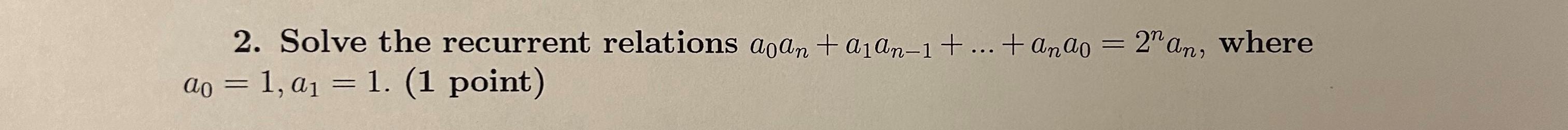 Solved 2. Solve the recurrent relations | Chegg.com