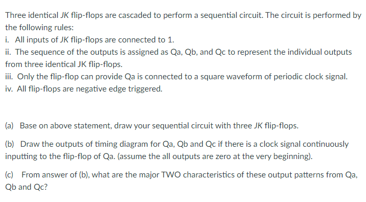 Solved Three identical JK flip-flops are cascaded to perform | Chegg.com