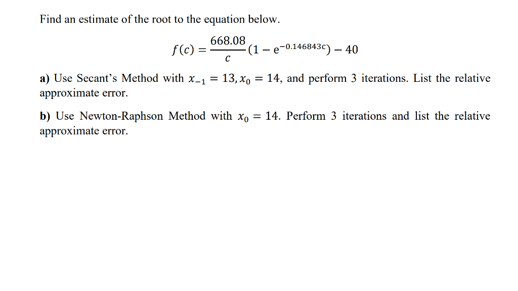 Solved Find an estimate of the root to the equation below. | Chegg.com