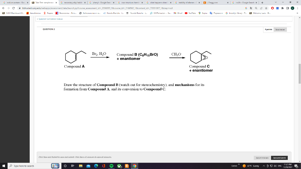 Solved Br2,H2O→ Compound B(C8H15BrO) + enantiomer CH3O | Chegg.com