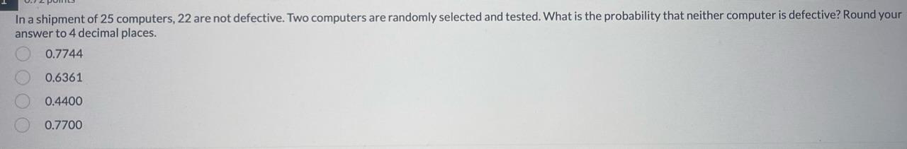 Solved In a shipment of 25 computers, 22 are not defective. | Chegg.com