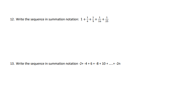 Solved 12. Write the sequence in summation notation: 1+ 1 1 | Chegg.com