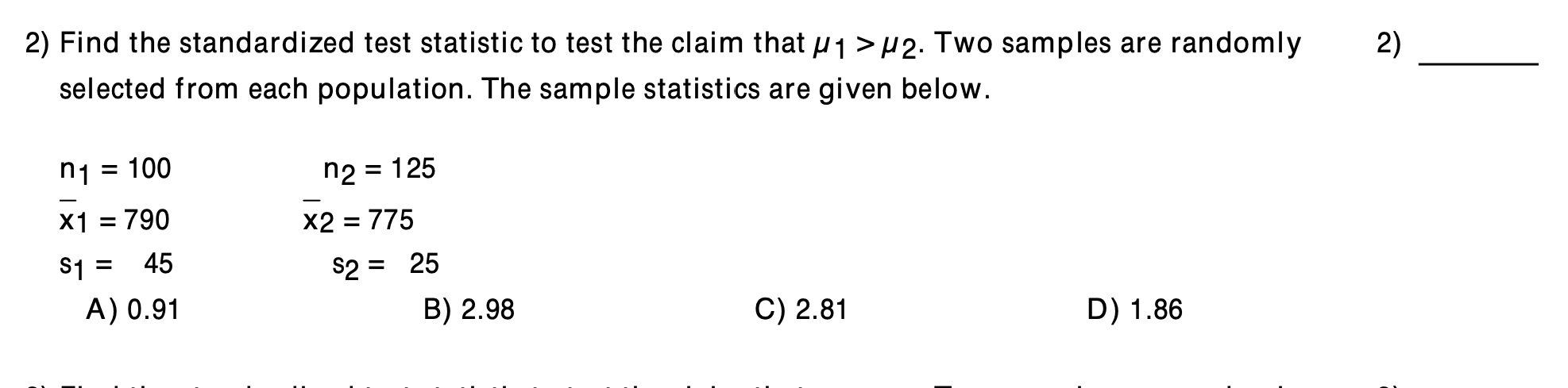 Solved 2) 2) Find the standardized test statistic to test | Chegg.com
