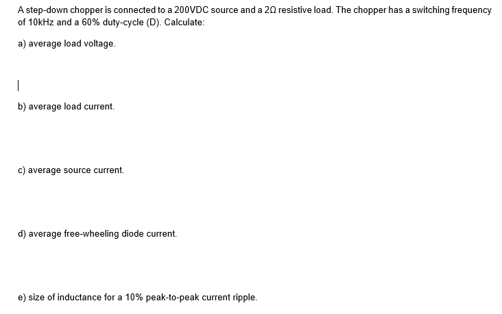 Solved A step-down chopper is connected to a 200VDC source | Chegg.com
