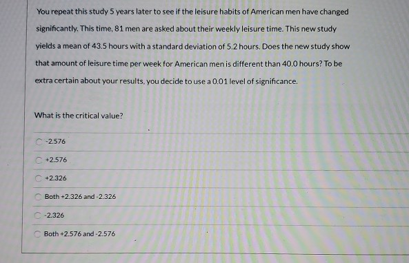 Solved You repeat this study 5 years later to see if the | Chegg.com