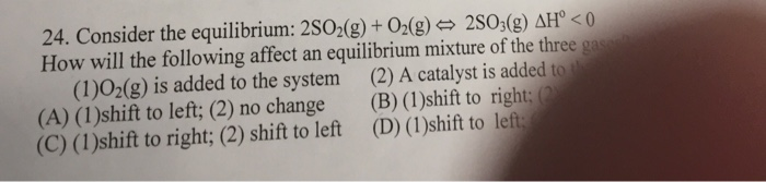 Solved 24. Consider the equilibrium: 2SO2(g) + O2(gle | Chegg.com