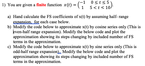 You are given a finite function x(t) = -1 0 ≤ t ≤ 5 | Chegg.com