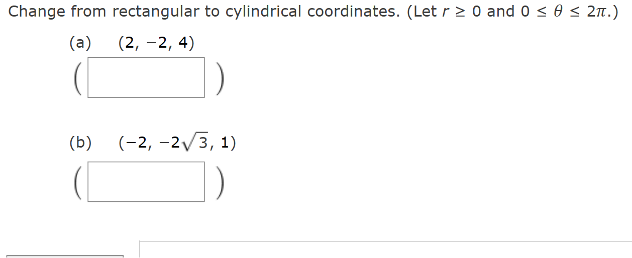 Solved Change from rectangular to cylindrical coordinates. | Chegg.com