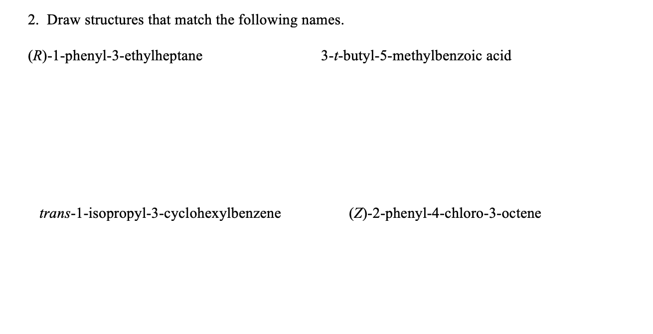 Solved 2. Draw structures that match the following names. | Chegg.com