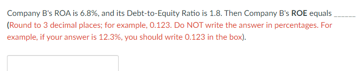 Solved Company B's ROA is 6.8%, and its Debt-to-Equity Ratio | Chegg.com
