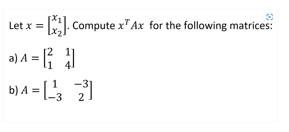 Solved Let x=[x1x2]. Compute xTAx for the following | Chegg.com