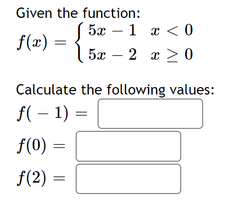 Solved Given the function: f(x)={5x−15x−2x