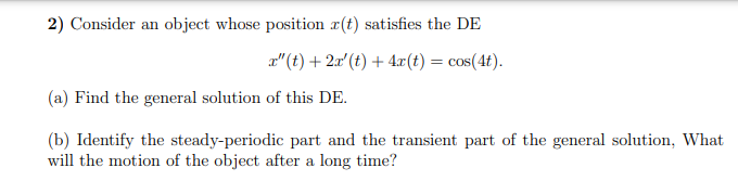 Solved 2) Consider an object whose position x(t) satisfies | Chegg.com