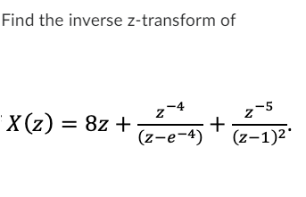 Solved Find the inverse z-transform of | Chegg.com