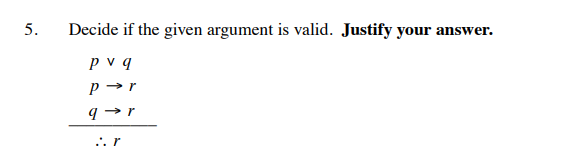 Solved 5. Decide if the given argument is valid. Justify | Chegg.com