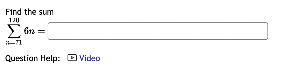 Solved Find the sum ∑n=711206n= Question Help: | Chegg.com