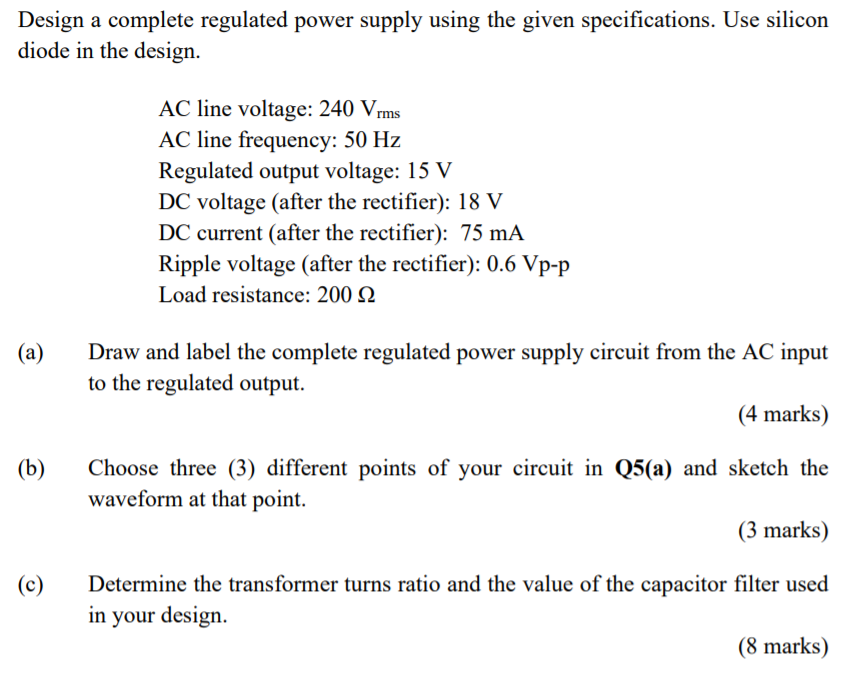 Design a complete regulated power supply using the | Chegg.com