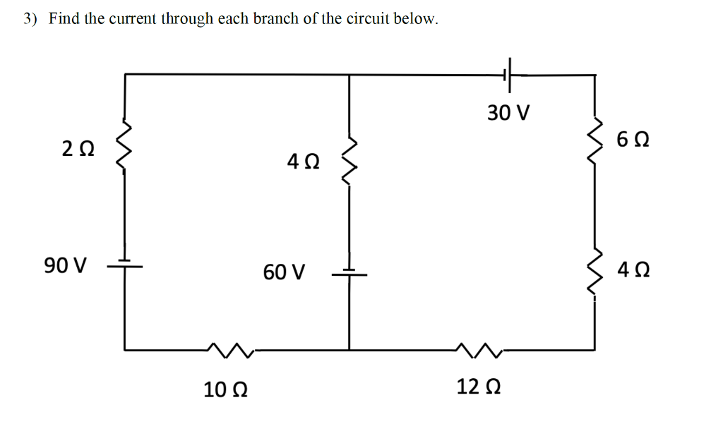 Solved 3) Find the current through each branch of the | Chegg.com