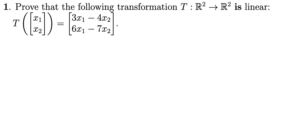 Solved 1. Prove that the following transformation T: R2 + R2 | Chegg.com
