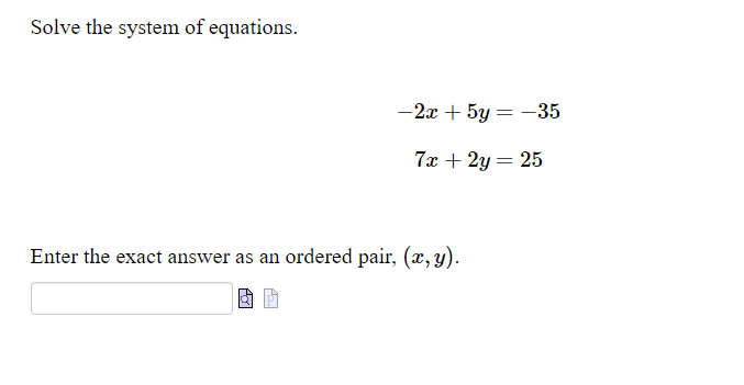 Solved Solve the system of equations. -2x + 5y = -35 7x + 2y | Chegg.com