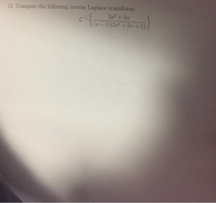 Solved 12. Compute the following inverse Laplace transform: | Chegg.com
