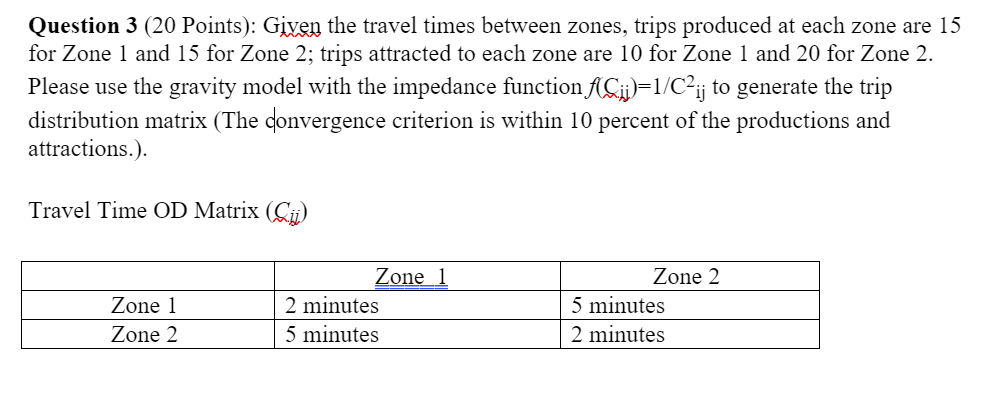 Solved Question 3 (20 Points): Given the travel times | Chegg.com