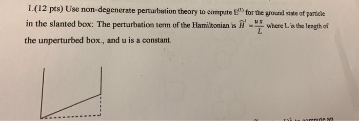 Solved 1.(12 pts) Use non-degenerate perturbation theory to | Chegg.com