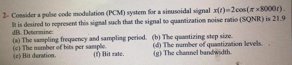 Solved 2 Consider A Pulse Code Modulation Pcm System For 6224