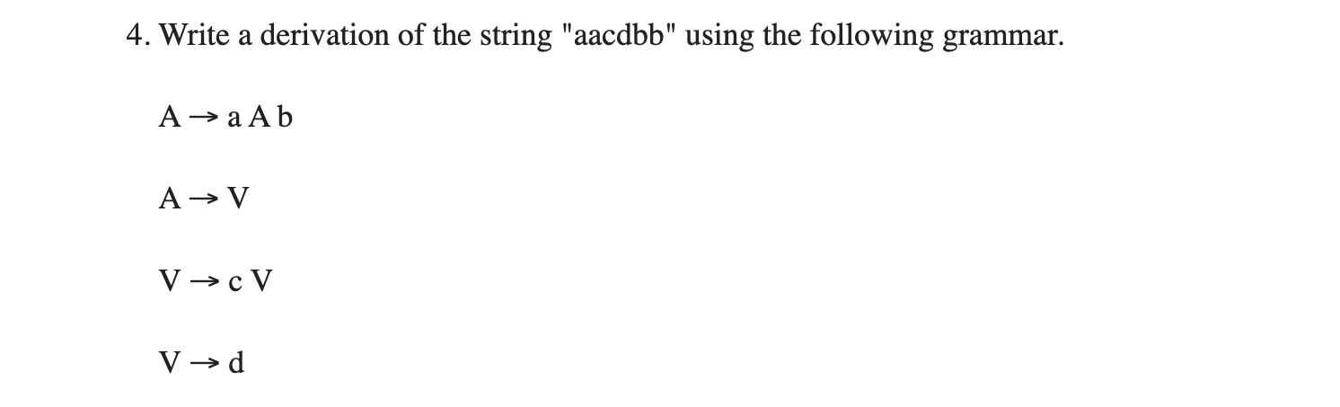Solved 4. Write a derivation of the string "aacdbb" using | Chegg.com