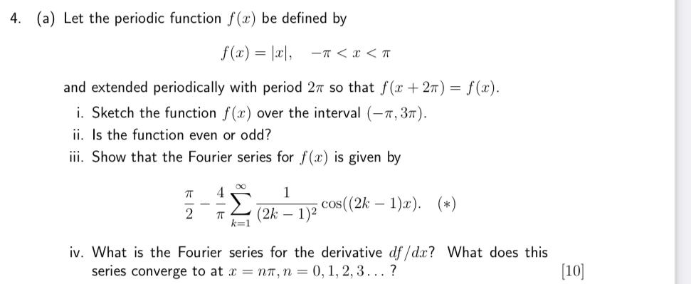 Solved 4. (a) Let the periodic function f(x) be defined by | Chegg.com