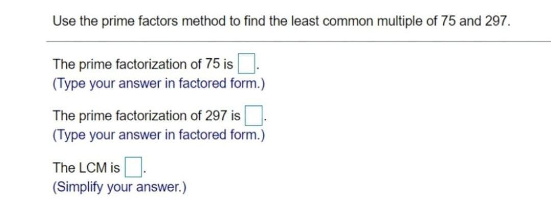 Solved Use the prime factors method to find the least common | Chegg.com
