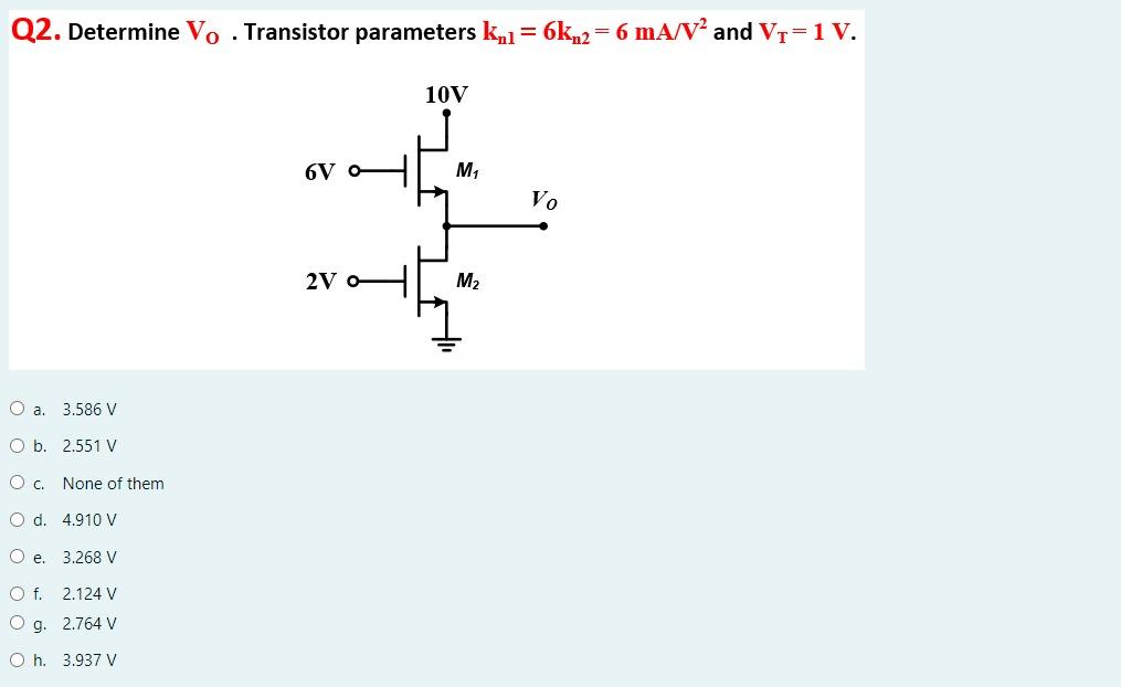 Solved Q2. Determine V. . Transistor parameters kai = 6k 2=6 | Chegg.com