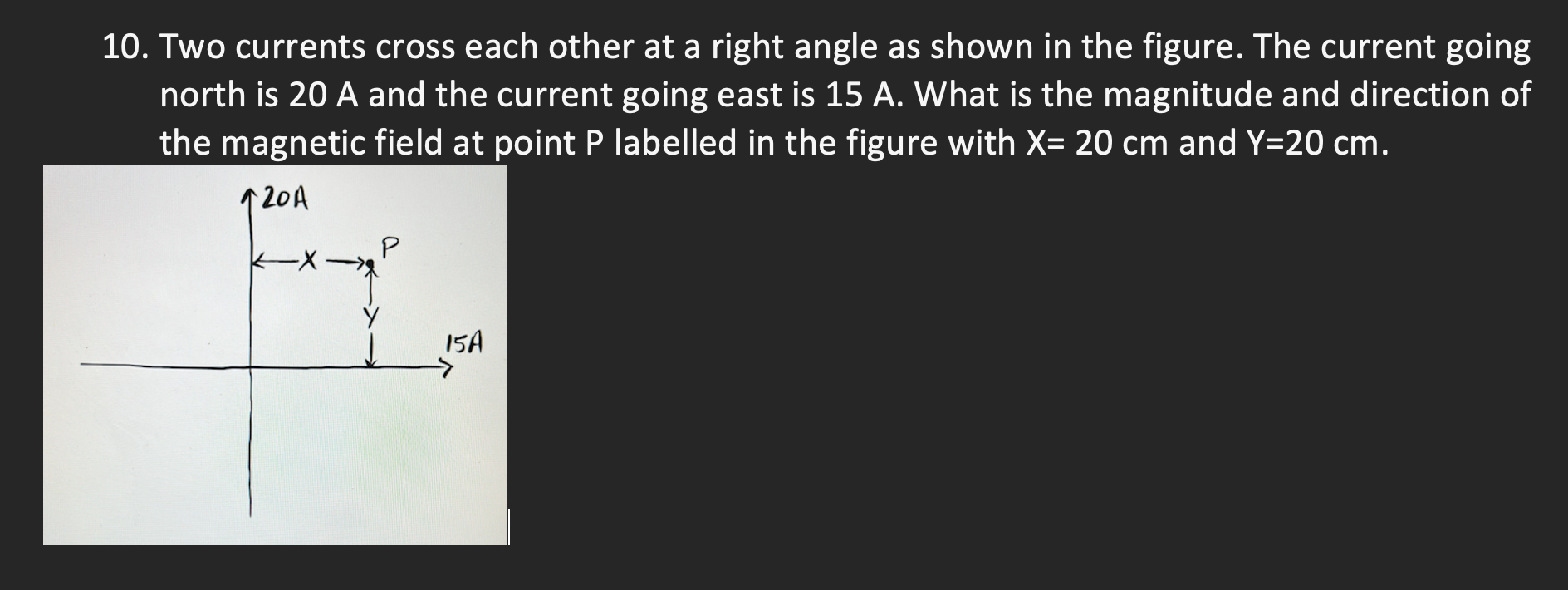 Solved 10. Two currents cross each other at a right angle as | Chegg.com