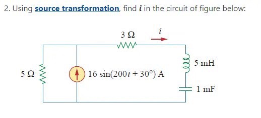 Solved 2 Using Source Transformation Find I In The Circuit 