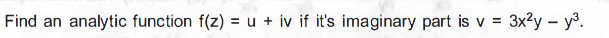 Solved Find an analytic function f(z)=u+ iv if it's | Chegg.com