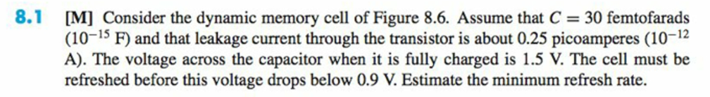Solved 1 [M] Consider the dynamic memory cell of Figure 8.6. | Chegg.com