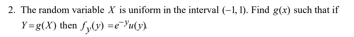 Solved 2. The random variable X is uniform in the interval | Chegg.com