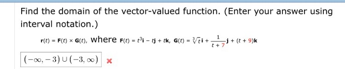 Solved Find the domain of the vector-valued function. (Enter | Chegg.com