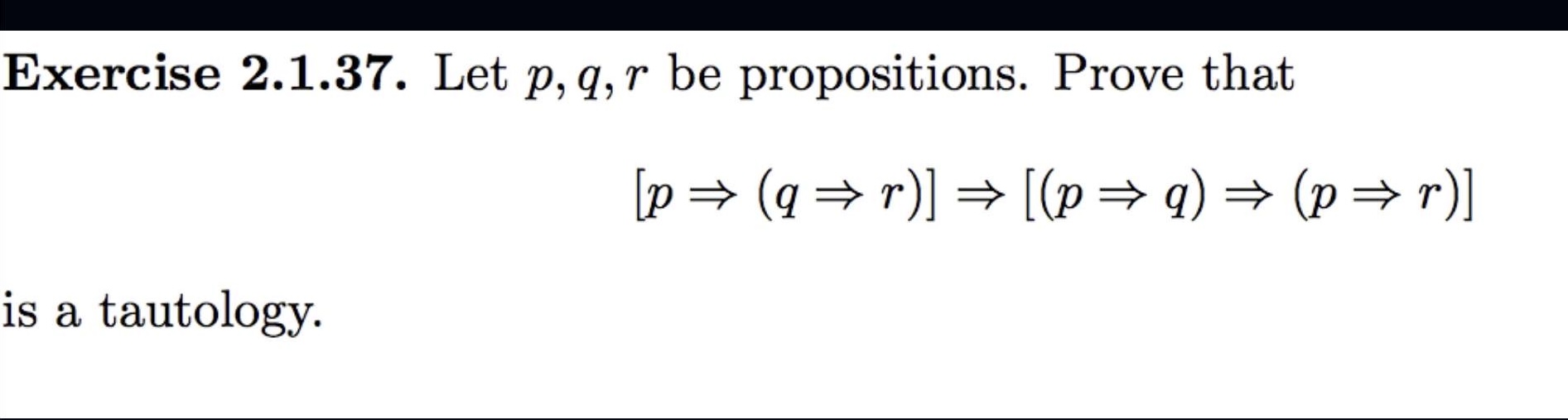 Solved Exercise 2.1.37. ﻿Let p,q,r ﻿be propositions. Prove | Chegg.com