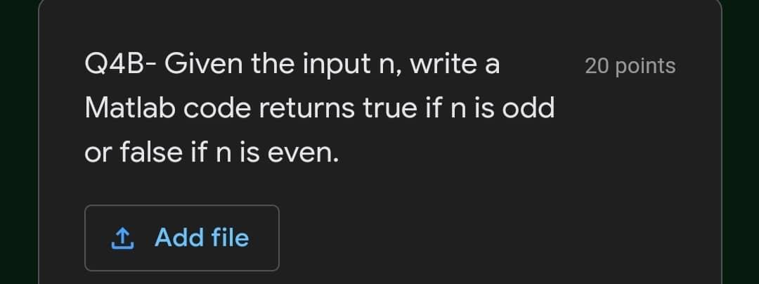 Solved 20 points Q4B- Given the input n, write a Matlab code | Chegg.com